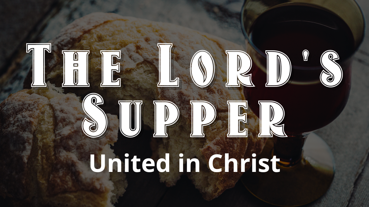 The Lord's Supper: United in Christ - Central Baptist Church ...